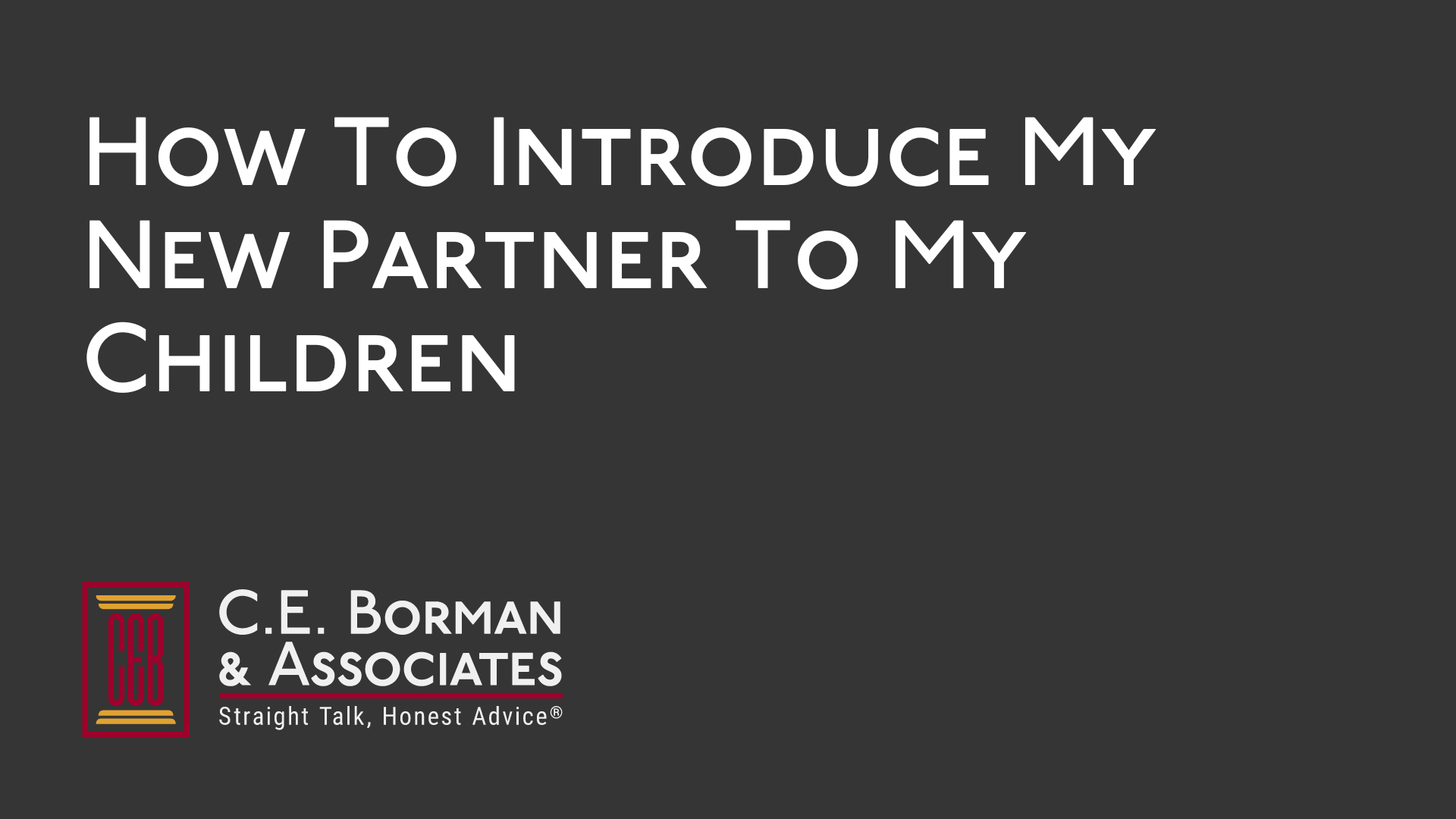 How To Introduce My New Partner To My Children?