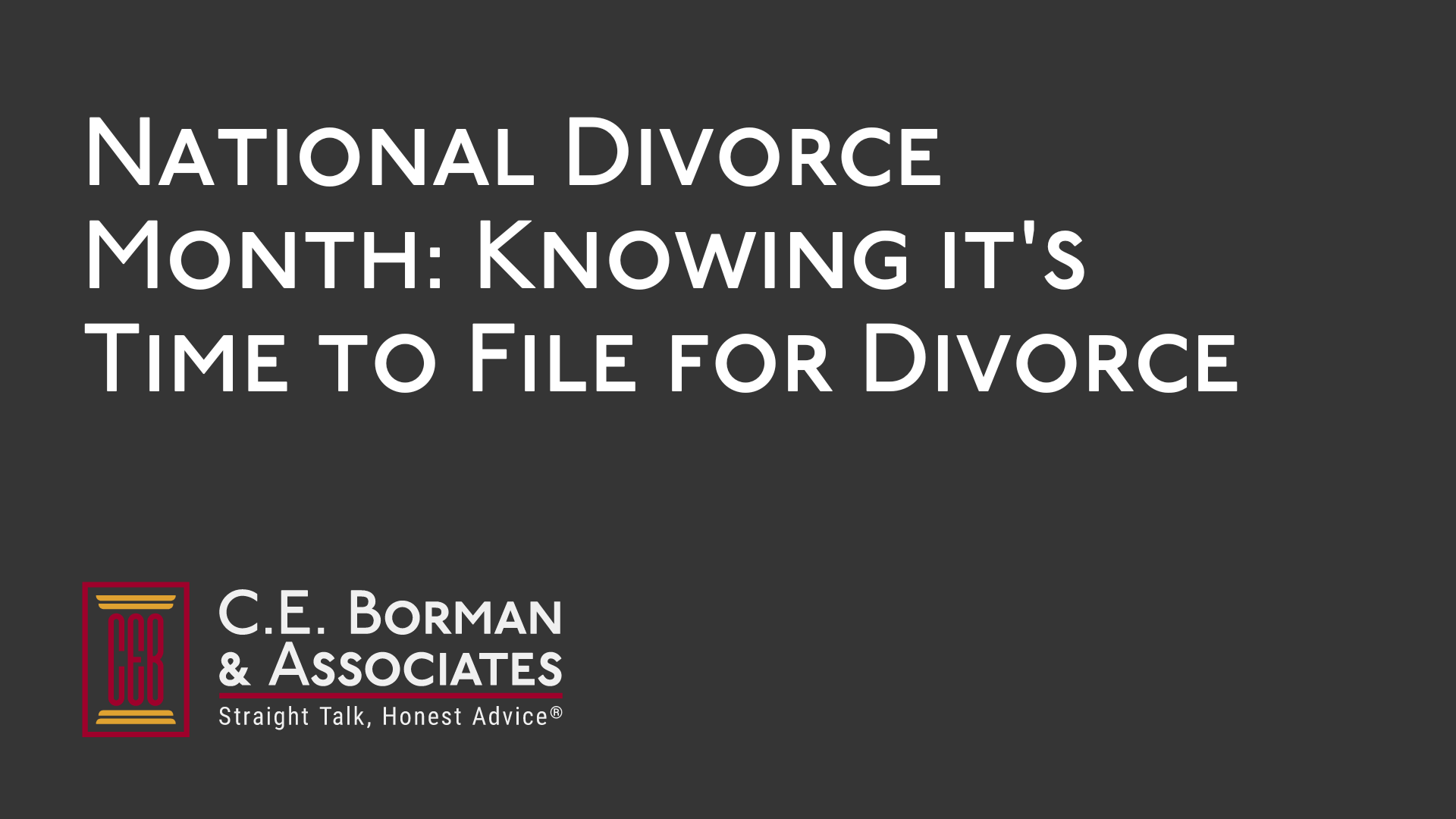 National Divorce Month: Knowing it's Time to File for Divorce