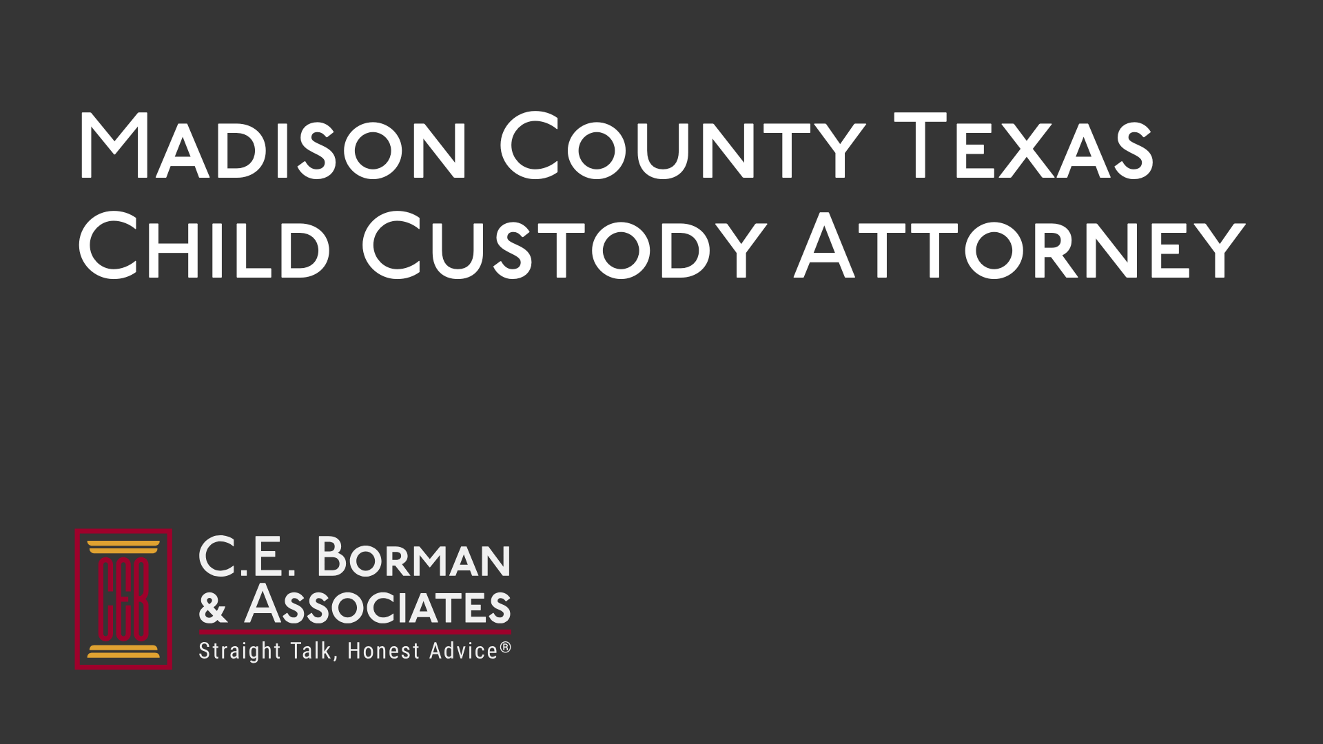 Madison County Texas Child Custody and Support Attorney