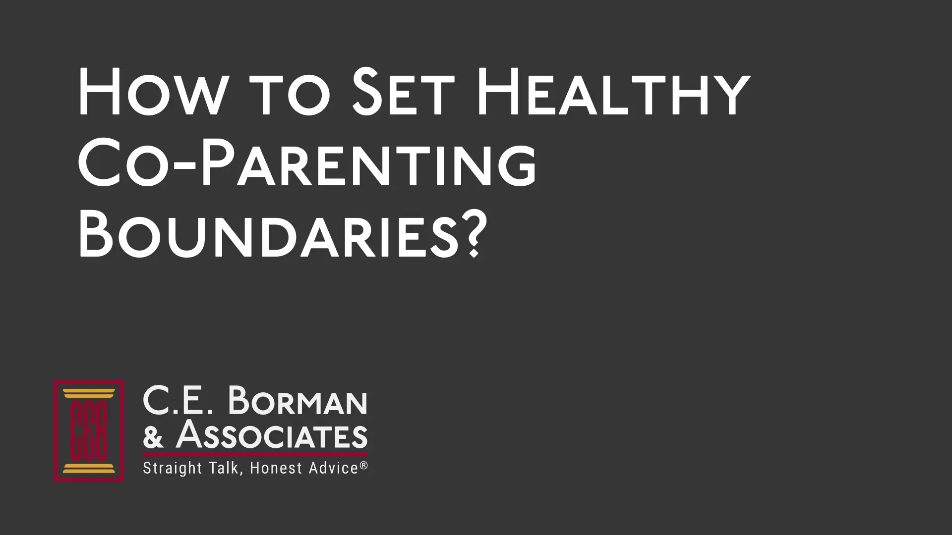 How to Set Healthy Co-Parenting Boundaries | C.E. Borman