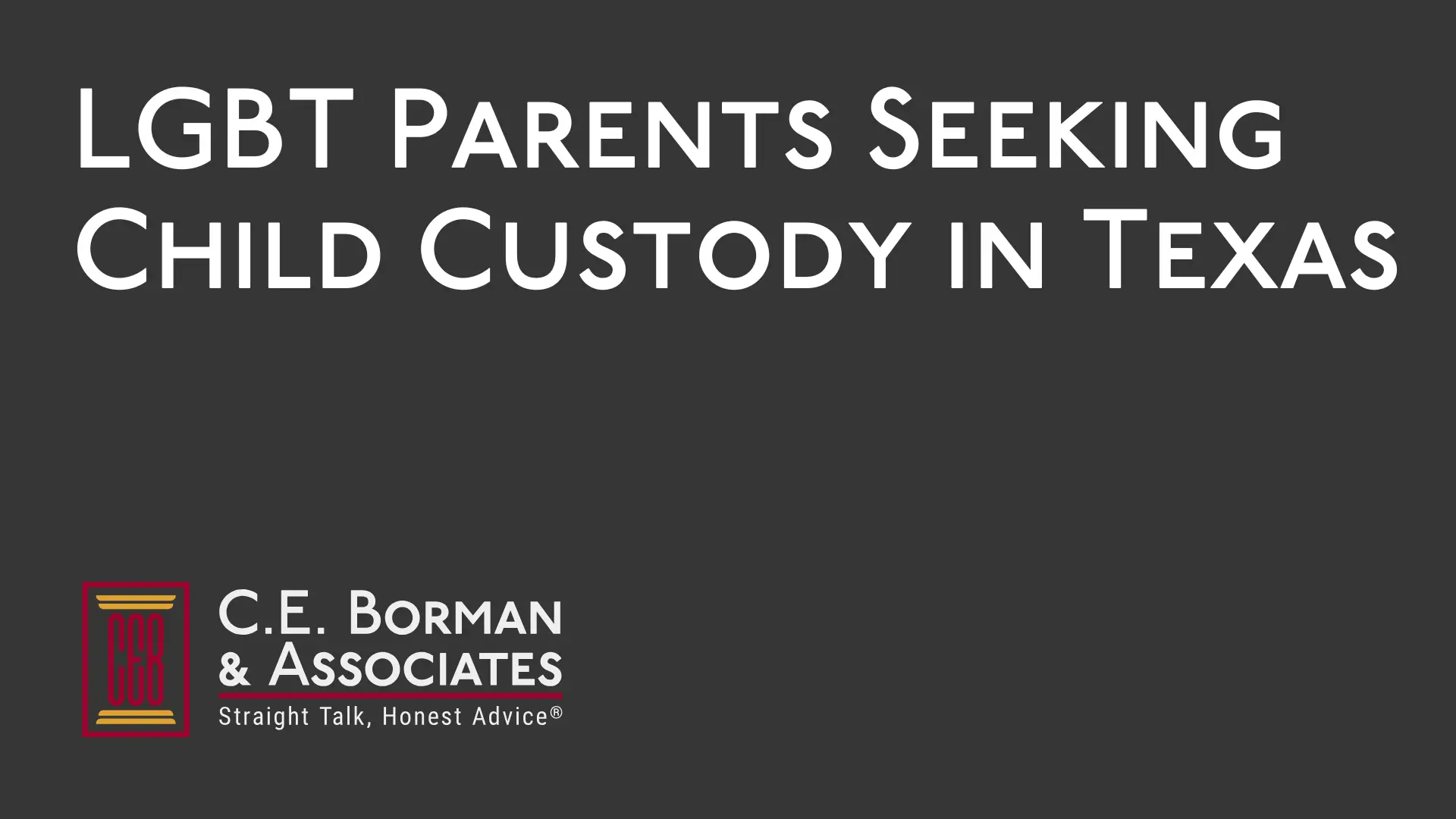 LGBT Parents Seeking Child Custody in Texas | C.E. Borman